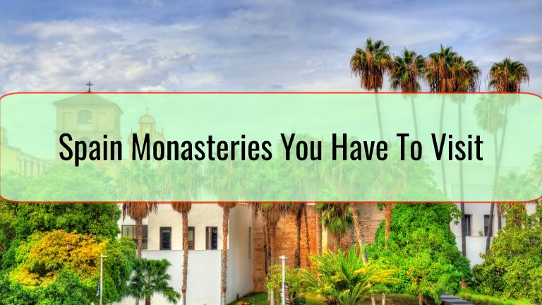 Spain Monasteries You Have To Visit • Xcellent Trip